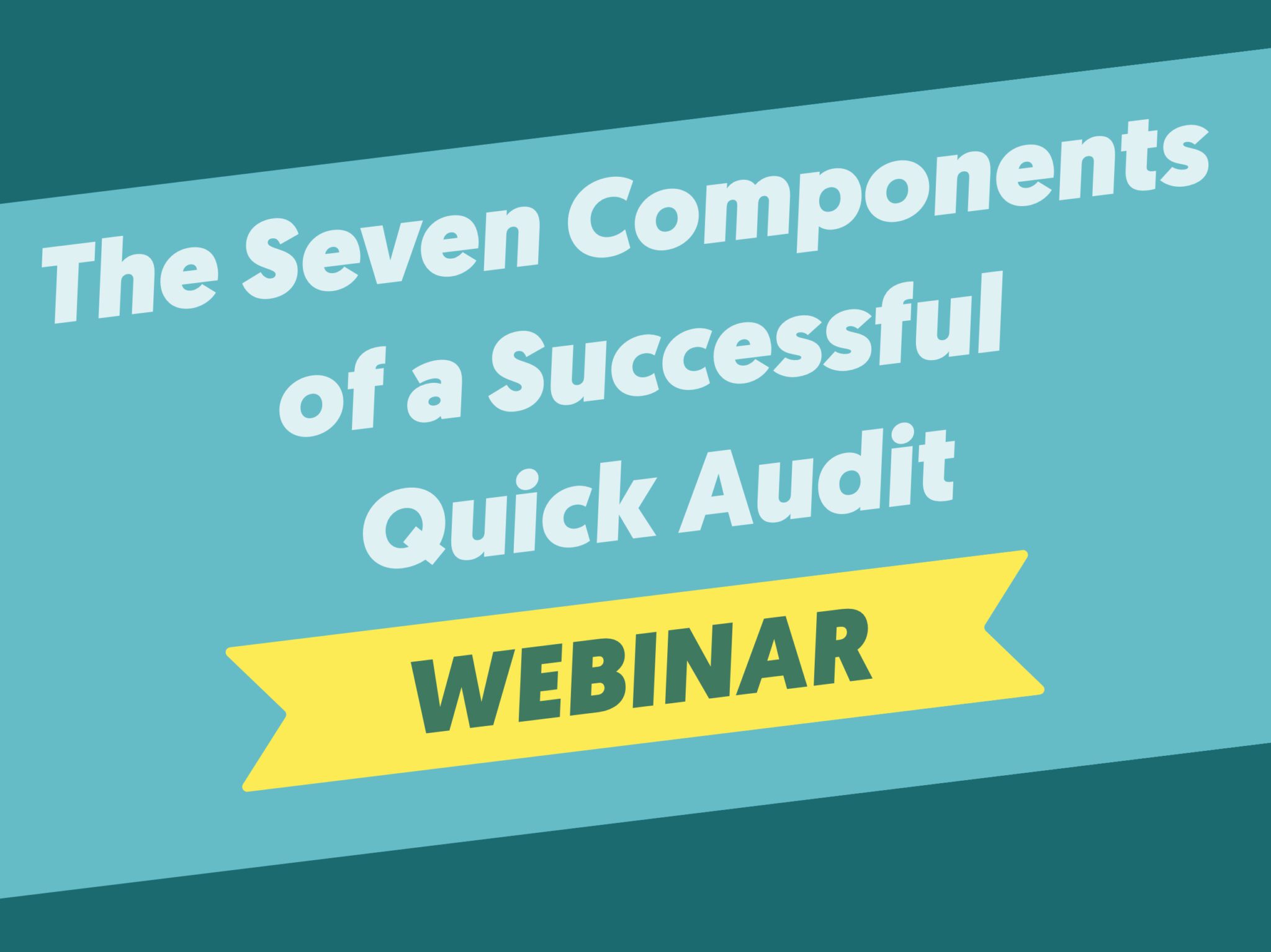 The Seven Components of a Successful Quick Audit - Content Factory Academy